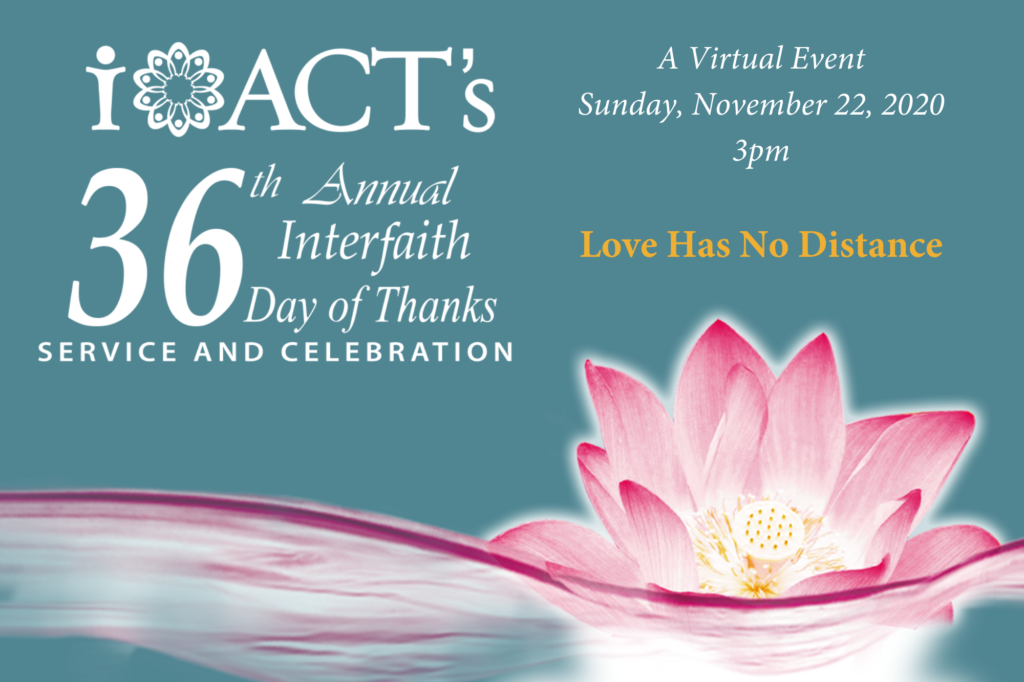 Love Has No Distance! Watch iACT's Interfaith Day of Thanks (with ... Love Has No Distance! Watch iACT's Interfaith Day of Thanks (with ...
